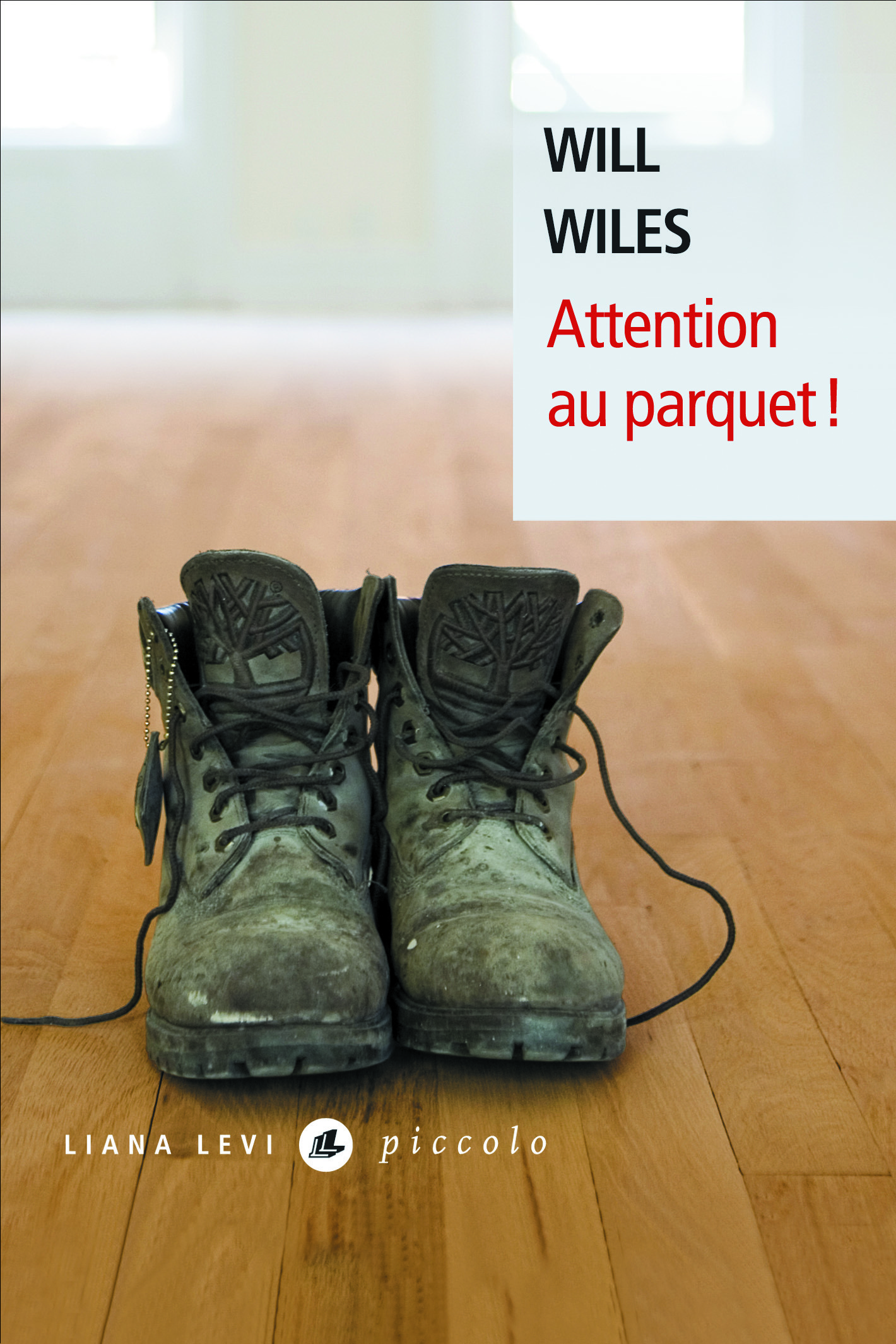 Attention au parquet ! - Will Wiles • Éditions Liana Levi