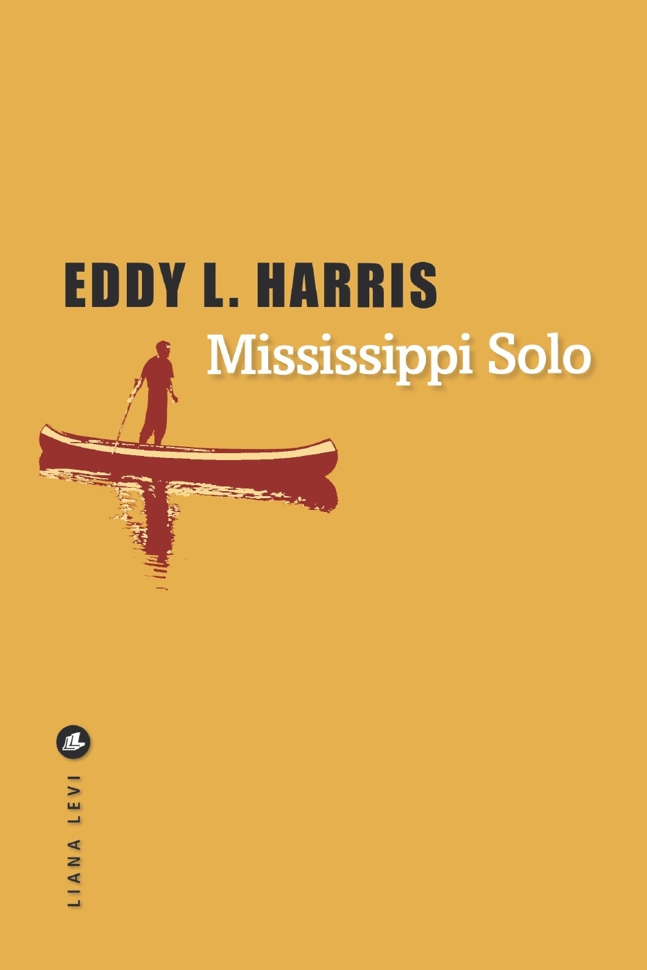 Mississippi Solo - Eddy L. Harris • Éditions Liana Levi