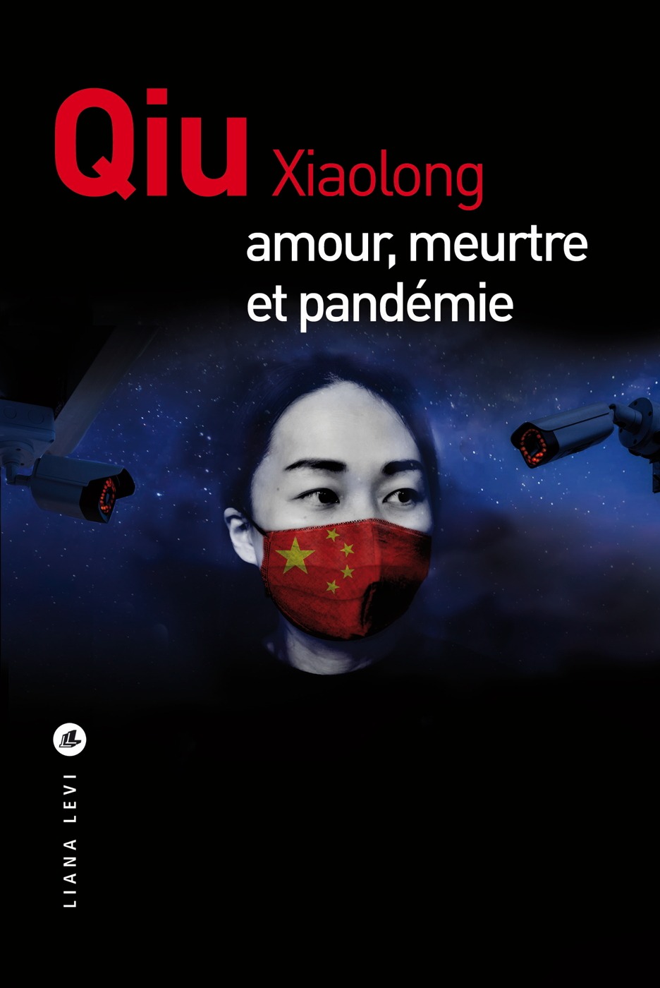 Amour, meurtre et pandémie - Qiu Xiaolong • Éditions Liana Levi