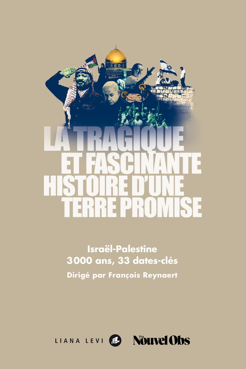 La tragique et fascinante histoire d’une Terre promise • Liana Levi