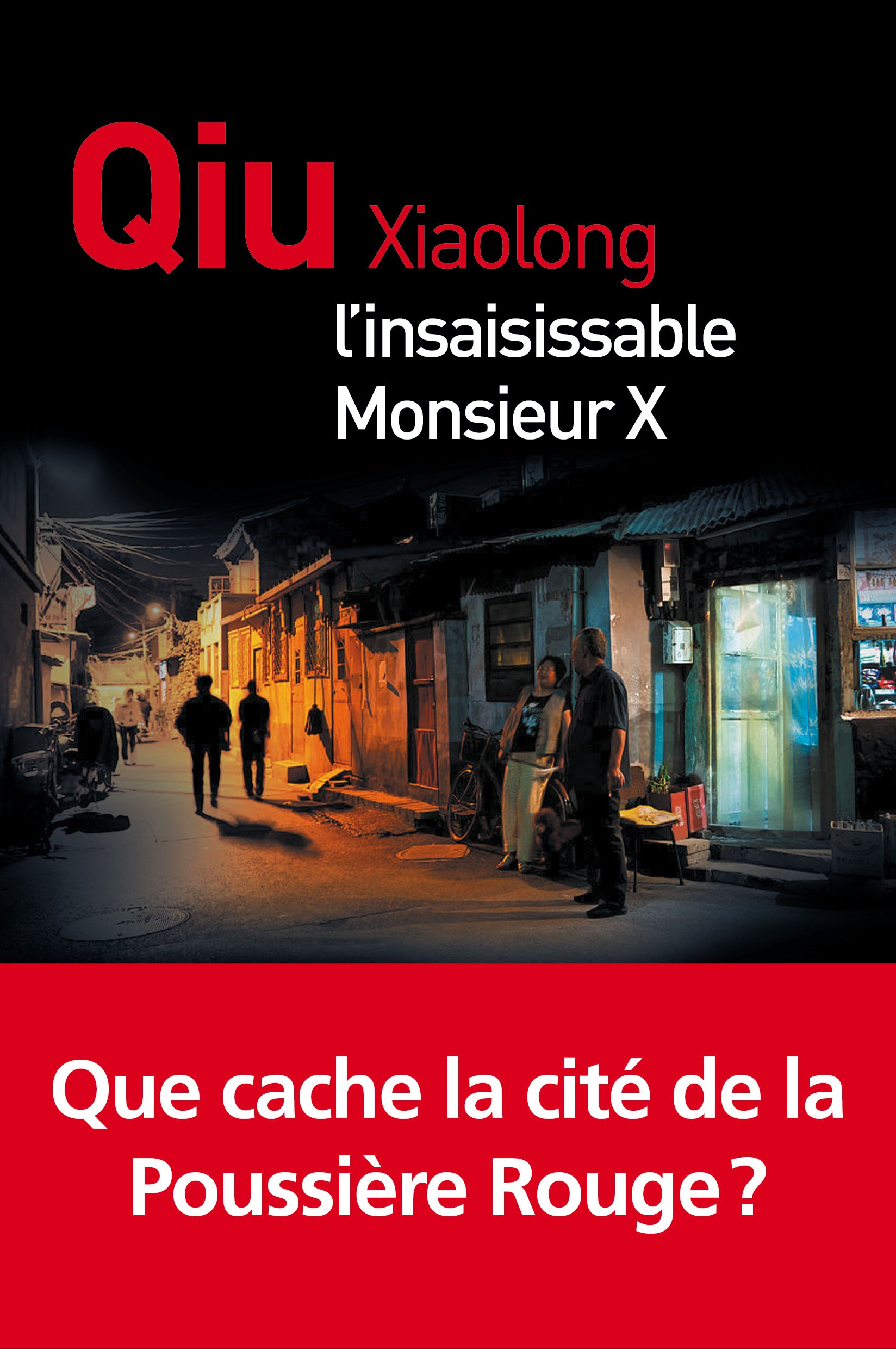 L’insaisissable Monsieur X - Qiu Xiaolong • Éditions Liana Levi